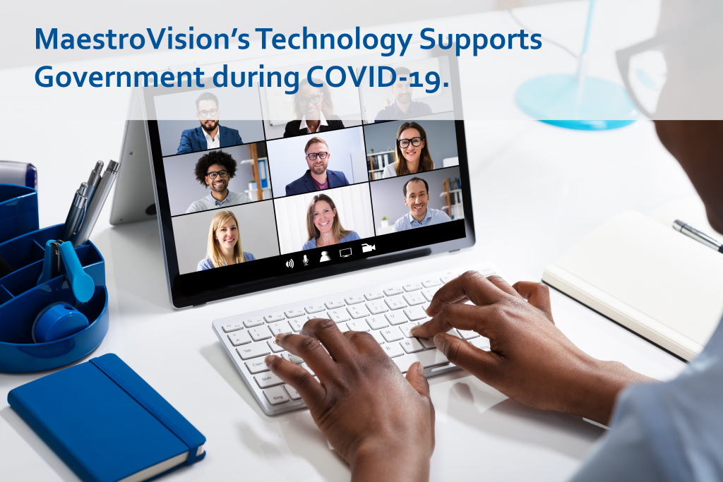 MaestroVision’s Technology Supports Government during COVID-19 ...