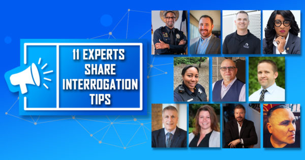 These 11 Expert Interrogation Tips Will Improve Your Investigations ...