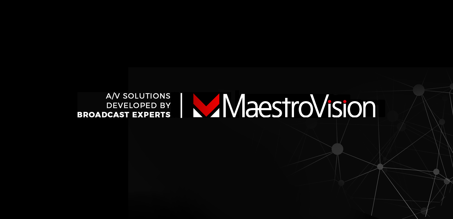 MaestroVision - Audio & Video Management Solutions