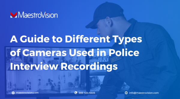 A Guide to Different Types of Cameras Used in Police Interview ...